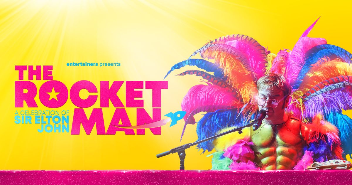The Rocket Man — A Celebration of Sir Elton John | Rose Theatre ...